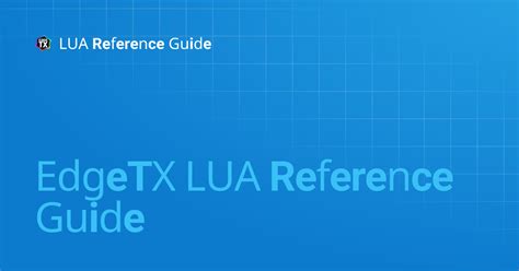 Edgetx Lua Reference Guide Lua Reference Guide