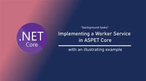 How To Create A Worker Service In Asp Net Core