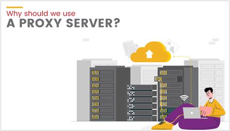 Why Should We Use A Proxy Server