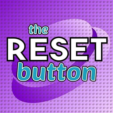 The Reset Button Youtube