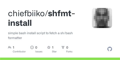 github chiefbiiko shfmt install simple bash install script to fetch a sh bash formatter