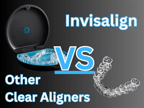 Invisalign Vs Other Clear Aligners Whats The Difference