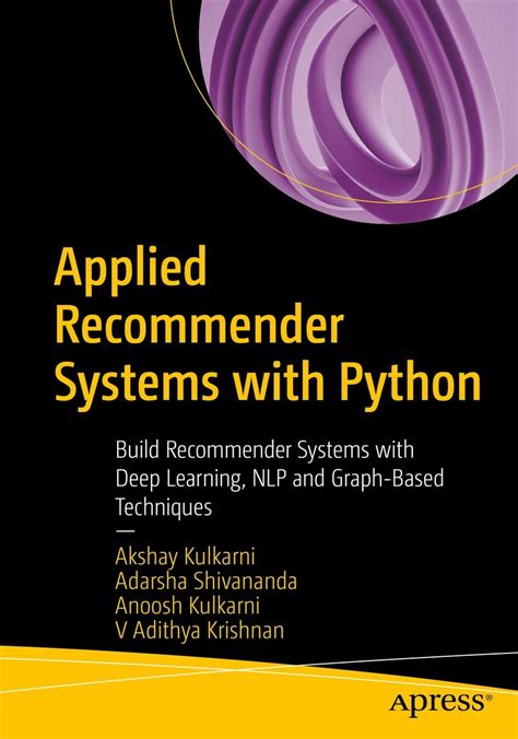 Applied Recommender Systems With Python Build Recommender Systems With Deep Learning Nlp And