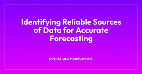 Identifying Reliable Sources Of Data For Accurate Forecasting • Slm