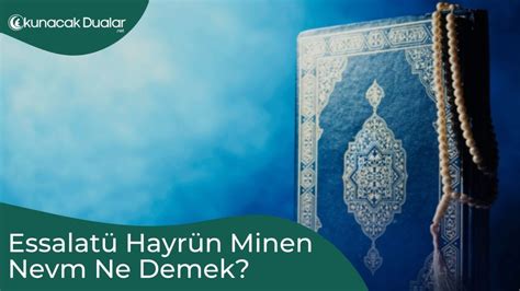 Essalatü Hayrün Minen Nevm Anlamı Arapçası Okunacak Dualar