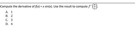 Solved Compute The Derivative Of F X Xsin X Use The