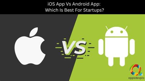 Ios App Vs Android App Which Is Best For Startups In Artofit