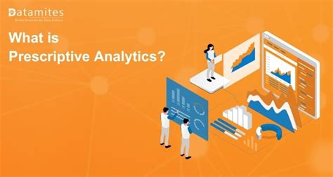 What Is Prescriptive Analytics Datamites Offical Blog
