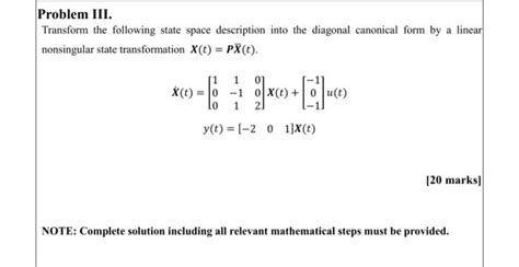 Solved Problem III Transform The Following State Space Chegg
