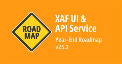 Xaf Cross Platform Net App Ui And Web Api Service — Year End Roadmap V252