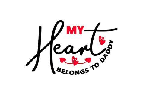 Premium Vector My Heart Belongs To Daddy Vector File