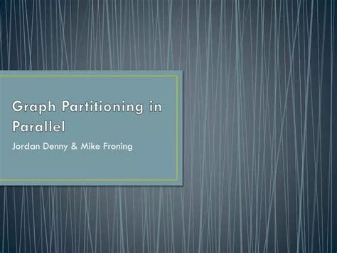 ppt graph partitioning in parallel powerpoint presentation free