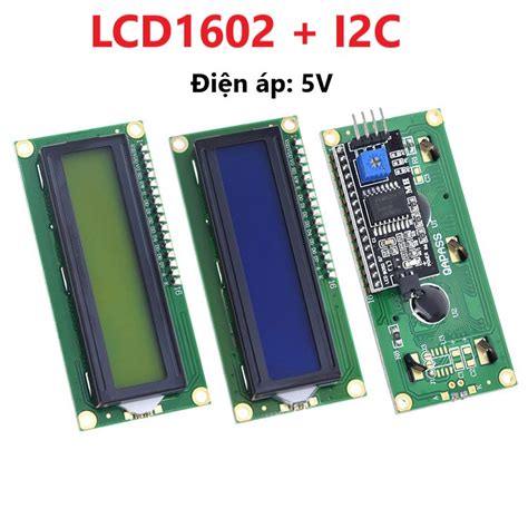 màn hình lcd 1602 2004 5v xanh lá xanh dương có Đèn nền kèm i2c
