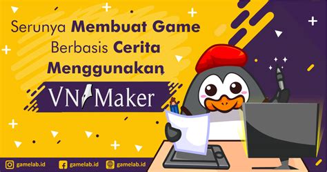 Serunya Membuat Game Berbasis Cerita Menggunakan Visual Novel Maker