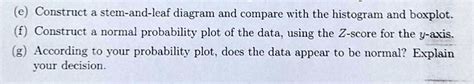 Solved E Construct A Stem And Leaf Diagram And Compare With The
