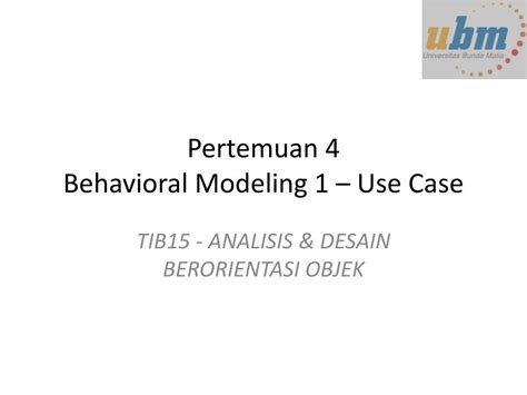 PPT Pertemuan 4 Behavioral Modeling 1 Use Case PowerPoint Presentation ID 5537441