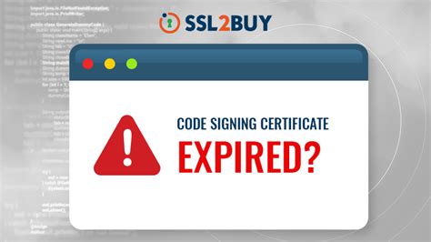 Code Signing Certificate Expired What Happens And What To Do Next