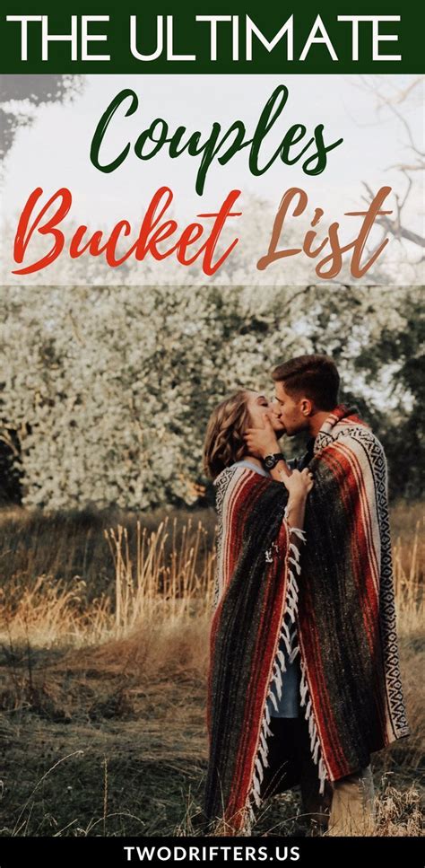 An Epic Bucket List For Couples With 101 Ideas For Love Travel And Adventure Romance
