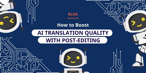 How To Boost Ai Translation Quality With Post Editing