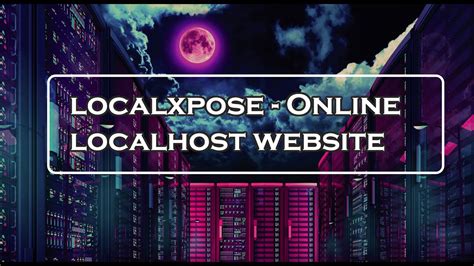 Online Localhost Website Localxpose Youtube