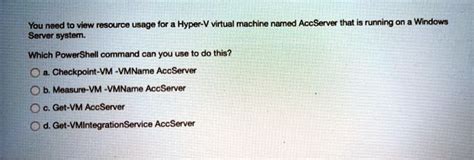 You Need To View Resource Usage For A Hyper V Virtual Machine Named
