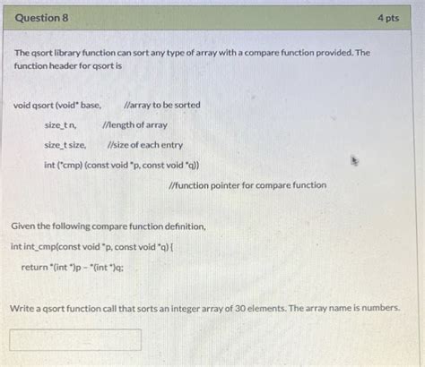 Solved Question 8 4 Pts The Qsort Library Function Can Sort