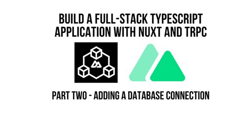Build A Full Stack Typescript Application With Nuxt And Trpc Dev