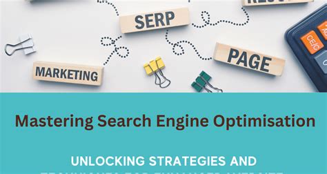 mastering search engine optimisation seo unlocking strategies and techniques for enhanced