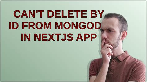 Cant Delete By Id From Mongodb In Nextjs App Youtube