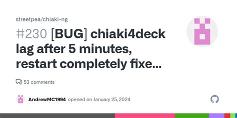BUG Chiaki Deck Lag After Minutes Restart Completely Fixes It Issue Streetpea