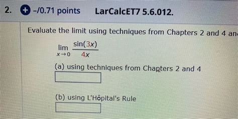 Solved Evaluate The Limit Using Techniques From Chapters 2