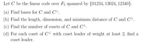 Let C Be The Linear Code Over F5 Spanned By 01234
