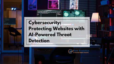 Cybersecurity Protecting Websites With Ai Powered Threat Detection