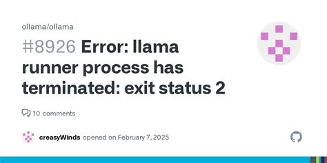 Error Llama Runner Process Has Terminated Exit Status 2 · Issue 8926
