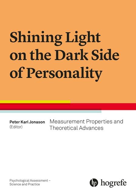 Shining Light On The Dark Side Of Personality Measurement Properties And Theoretical Advances