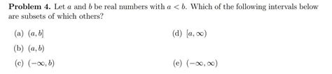 Solved Problem 4 Let A And B Be Real Numbers With A Chegg Com