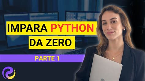 Come Imparare Python Da Zero Anche Se Sei Un Principiante Youtube
