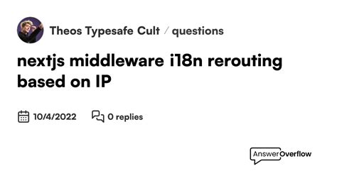 Nextjs Middleware I18n Rerouting Based On Ip Theos Typesafe Cult