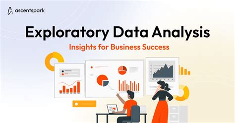 Exploratory Data Analysis Insights For Business Success Ascentspark