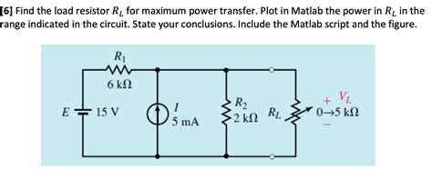 Solved Find The Load Resistor RL For Maximum Power Chegg Com