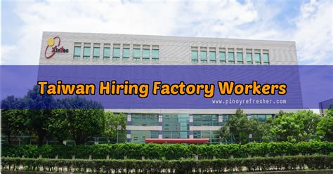 Taiwan Hiring Factory Workers For Xintec Technology Co Ltd
