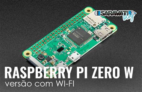Raspberry Pi Zero W Atualização Do Zero Agora Na Versão Zero W Conta Com Wi Fi Integrado 10