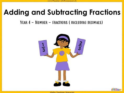 Adding And Subtracting Fractions Year 4 Teaching Resources