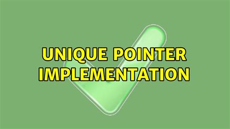 unique pointer implementation 2 solutions youtube