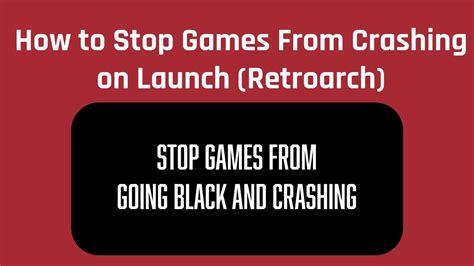 How To Stop Games From Crashing On Launch Retroarch YouTube