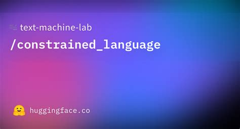 Text Machine Labconstrainedlanguage · Datasets At Hugging Face