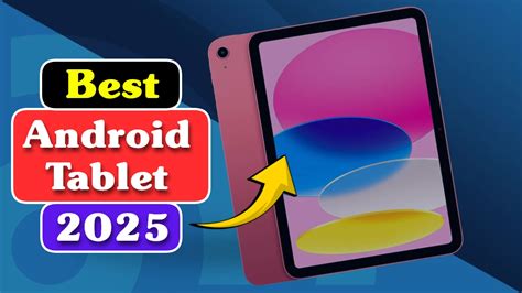 Best Android Tablet For 2025 Top Picks Features And Buying Guide