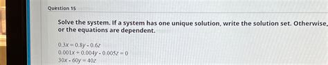 Solved Question 15solve The System If A System Has One