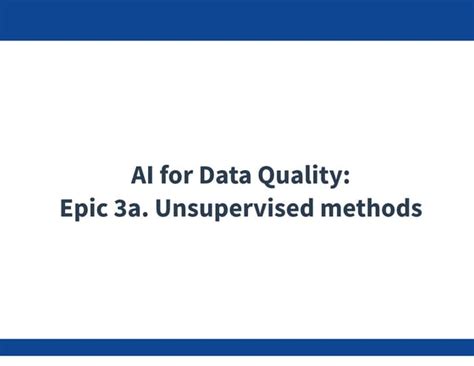 Unsupervised Ai For Data Quality Ppt