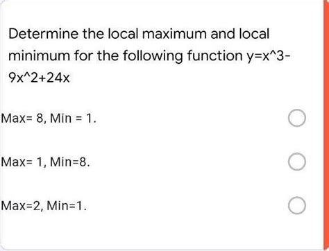 Solved Determine The Local Maximum And Local Minimum For The Chegg Com